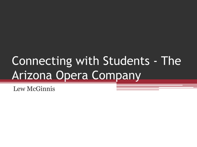 Connecting with Students - The Arizona Opera Company | PPTX | Music ...
