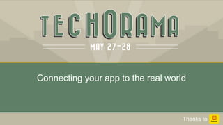 Connecting your app to the real world | PPTX