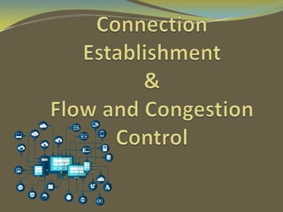 connection establishment flow and congestion control.pptx