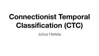 Connectionist Temporal Classification | PPT