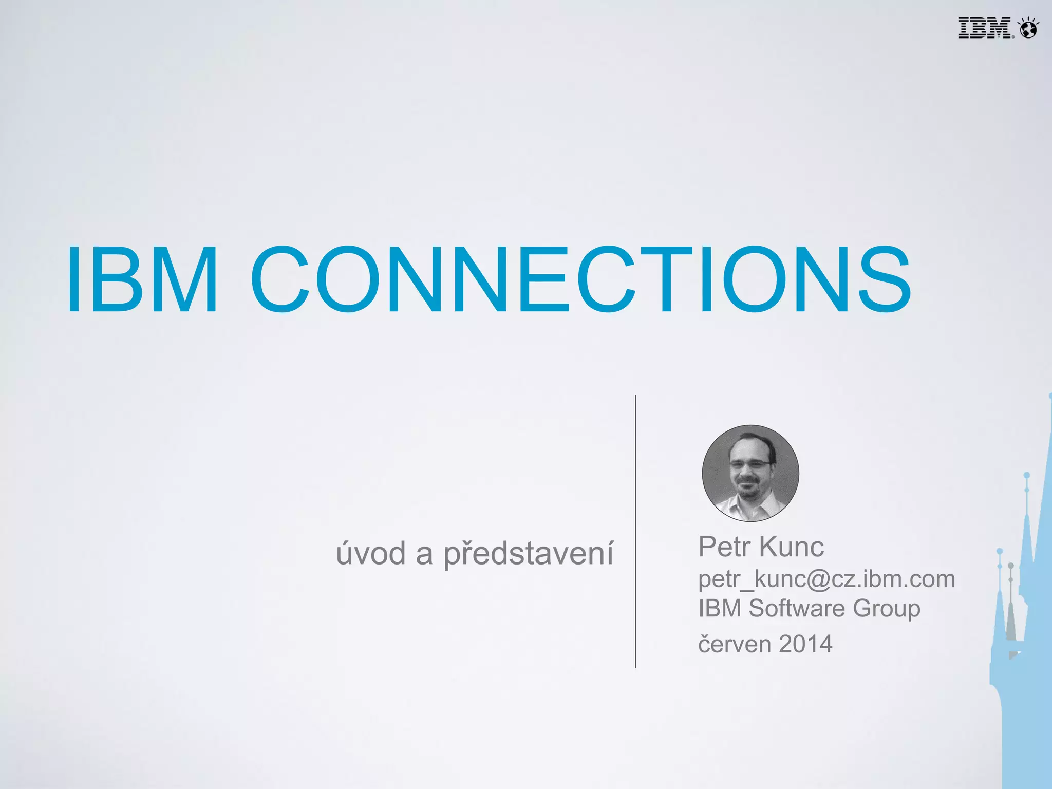 Introduction to IBM Connections (in Czech language) | PPT