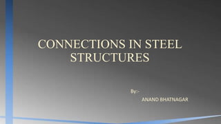 Connections in steel structures | PPTX