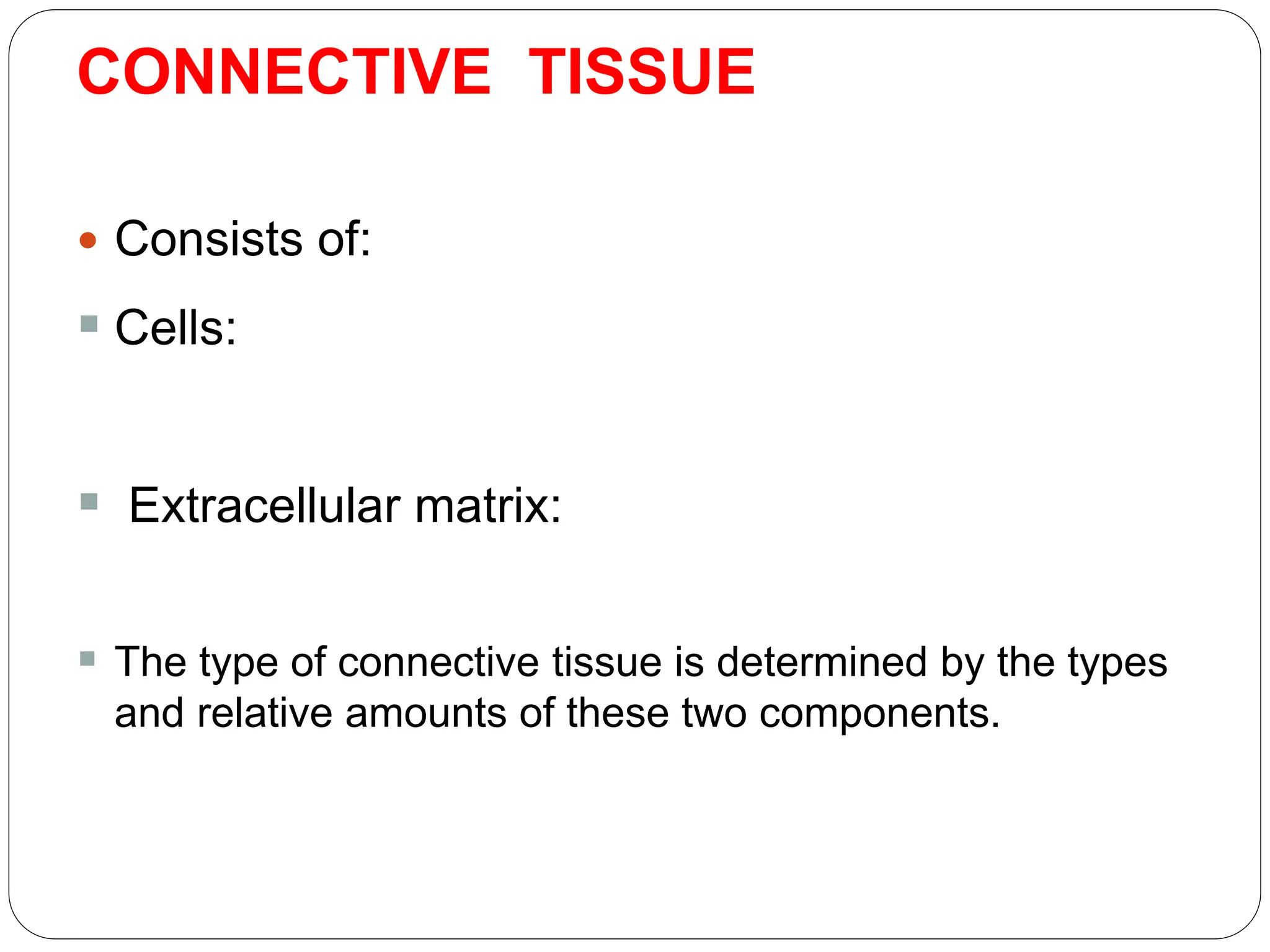 HISTOLOGY OF CONNECTIVE TISSUE IN ANATOMY | PPTX