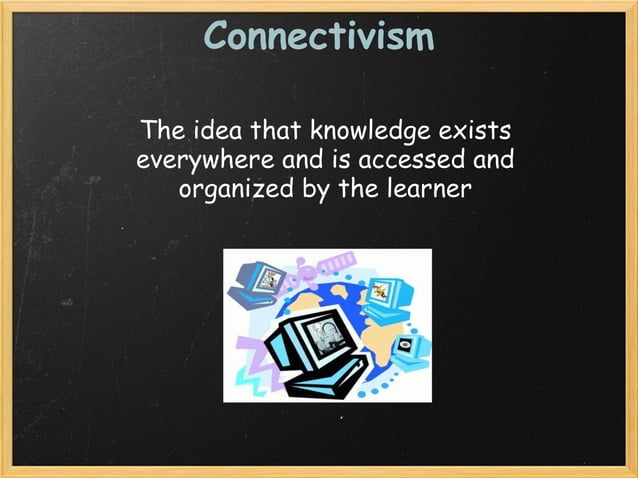 Connectivism | PPT | Online Education | Education