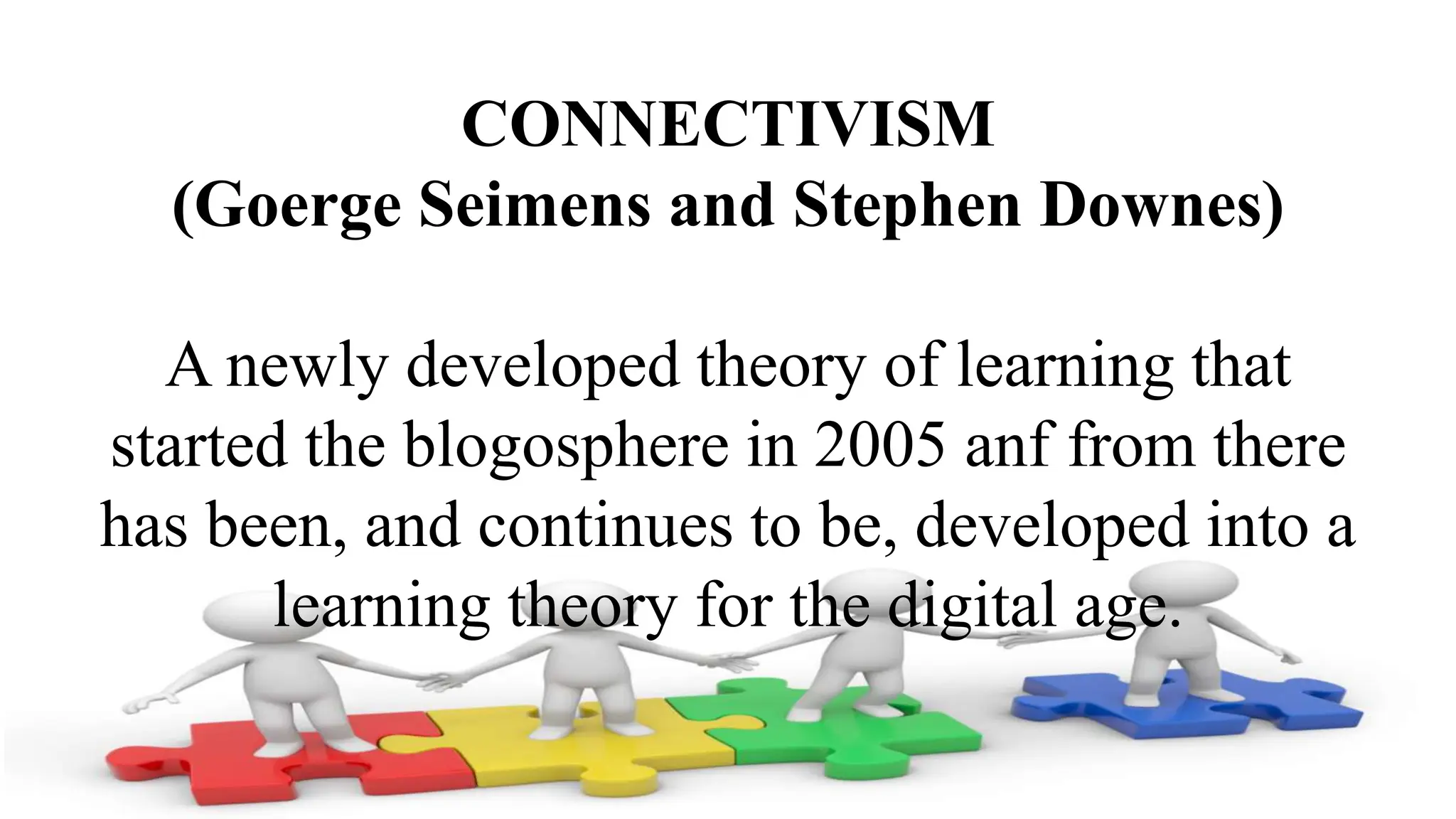 CONNECTIVISM.pptxhyuyfkfrxszjhdrexsjhurf | PPTX