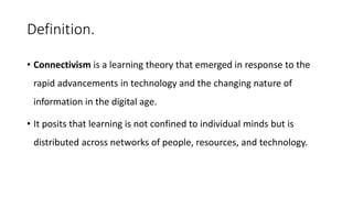 Connectivism.pptx -This presentation dives into Connectivism, a ...
