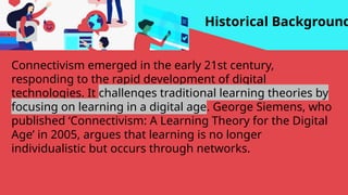 Connectivism Learning Theory Siemens Downes.pptx