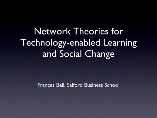 Network theories for technology-enabled learning and social change: Connectivism and Actor ...