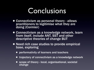 Network theories for technology-enabled learning and social change: Connectivism and Actor ...
