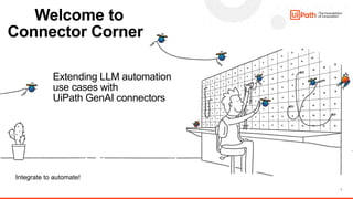 Connector Corner: Extending LLM automation use cases with UiPath GenAI ...