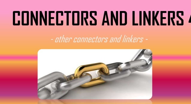 Connectors and-linkers-4 | PPTX | Computer Peripherals | Computing