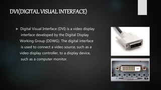 Connectors DVI, VGA, HDMI, Fire Wire | PPT