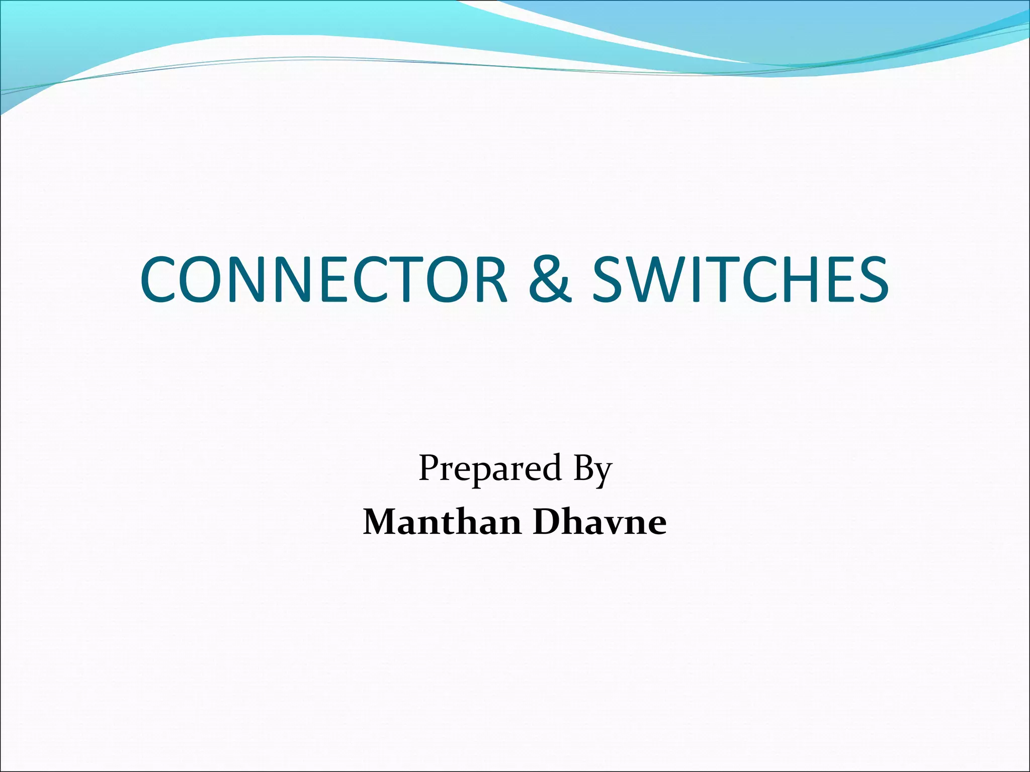 Connector and switches | PPT