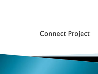 Connect project | PPT