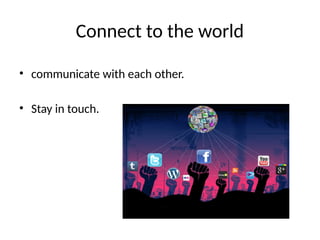 Connect to the world.pptx Connect to the world.pptx