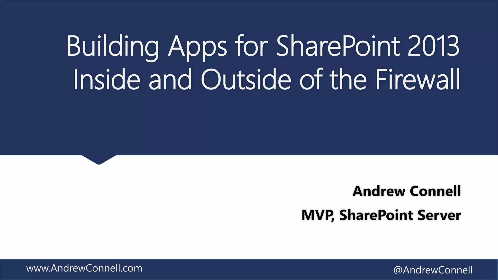 Tutorial: Building Apps for SharePoint 2013 Inside and Outside of the Firewall by An… | PPT