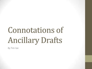 Connotations of ancillary drafts | PPT