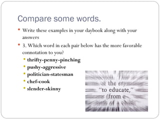 Connotative and denotative connotation_versus_denotation.ppt