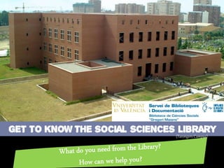 Get to now the Social Sciences Library | PPT
