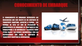 CONOCIMIENTO DE EMBARQUE Y CARTA PORTE.pptx