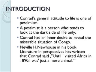 Conrad’s Pessimistic Approach in the Heart of Darkness | PPT