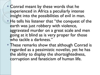 Conrad’s Pessimistic Approach in the Heart of Darkness | PPT