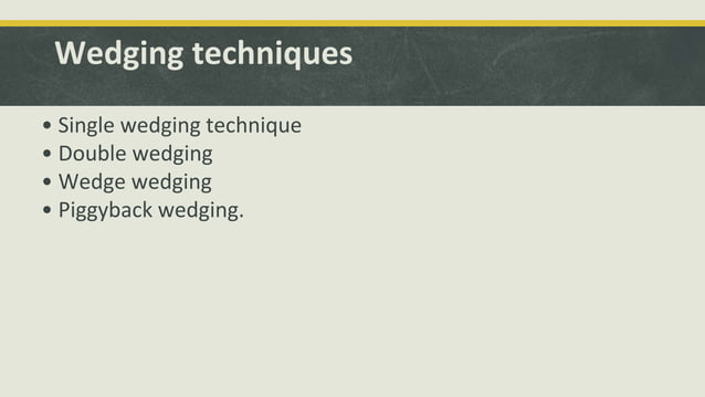 Wedging technique | PPTX