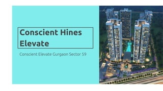 Conscient Elevate Sector 59 | PPT