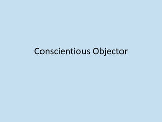 Conscientious objector | PPTX