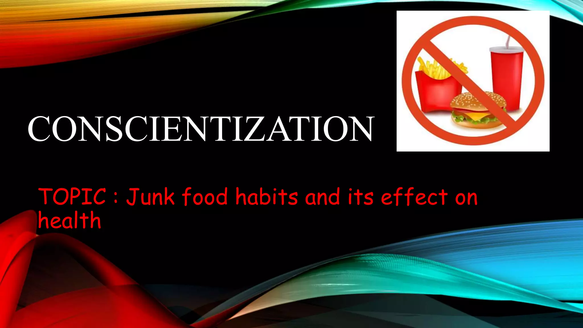 Conscientization on junk food habits | PPTX