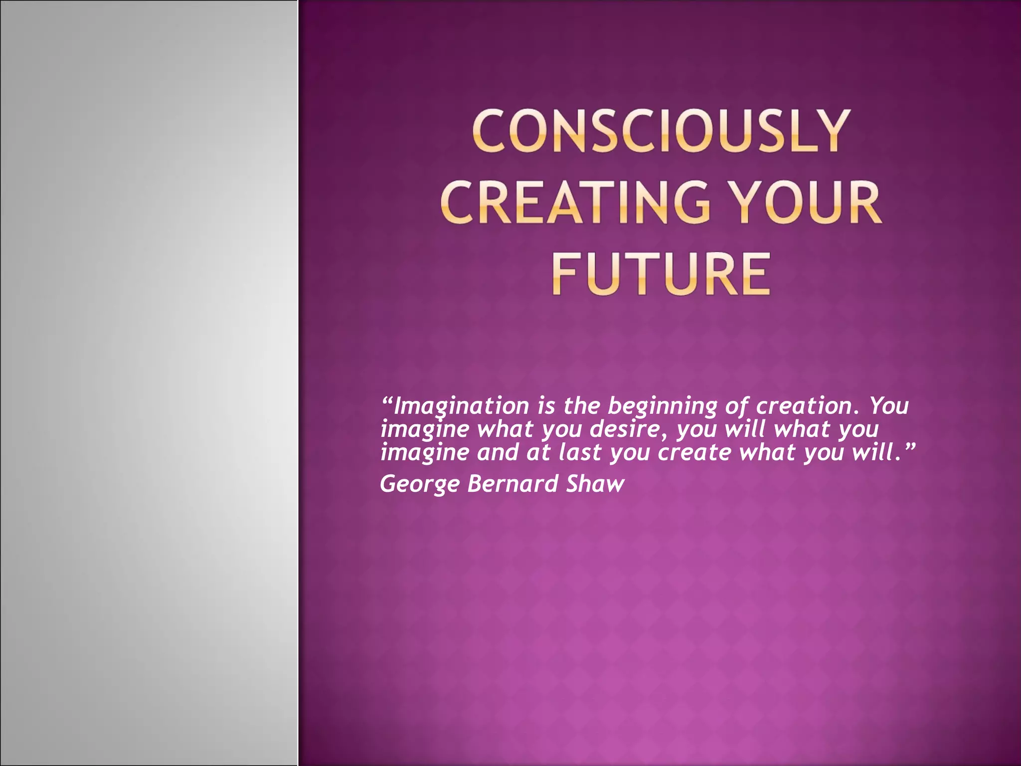Consciously Creating Your Future | PPT