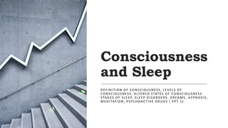 Consciousness and Sleep-1.pptx