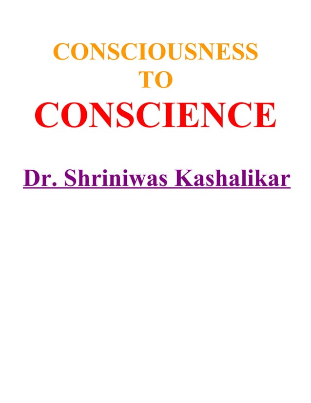 Consciousness To Conscience Dr. Shriniwas Kashalikar | PDF | Free Download