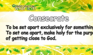 Consecration: What is it 2012? | PPTX