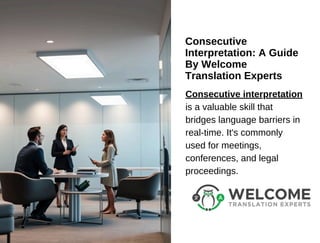 Consecutive Interpretation: A Guide By Welcome Translation Experts | PPT