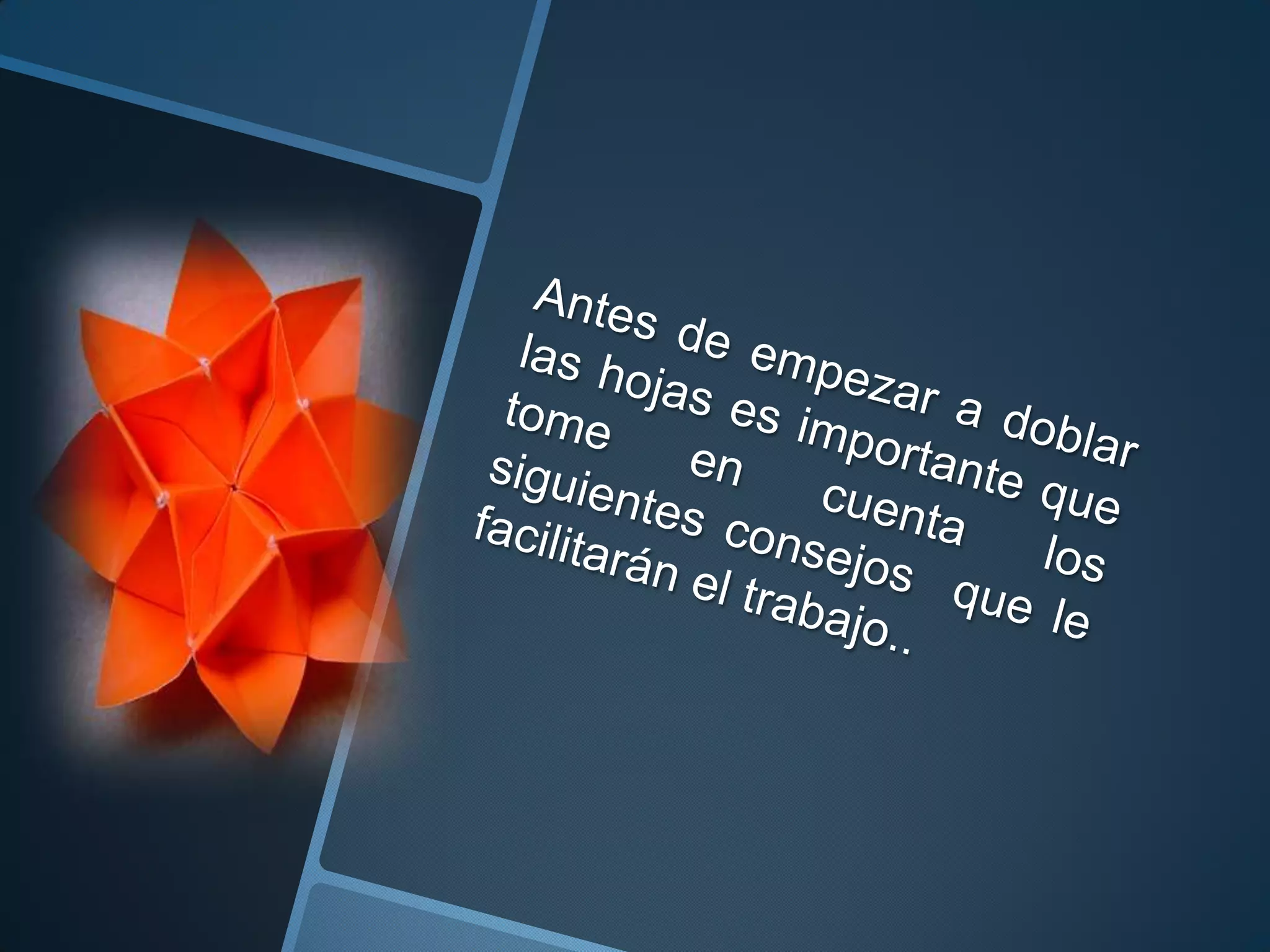 Consejos para hacer un buen origami | PPTX | Arts and Crafts | Hobbies ...