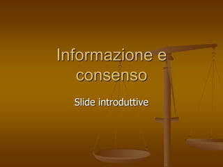 Consenso informato slide-introduttive | PPT
