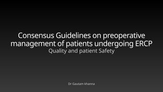 Consensus guidelines anaesthesia for ERCP | PPTX