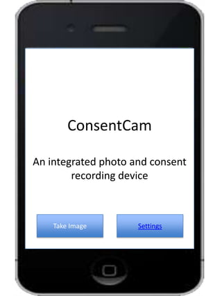 Consent cam | PPTX | Cameras and Camcorders | Consumer Electronics
