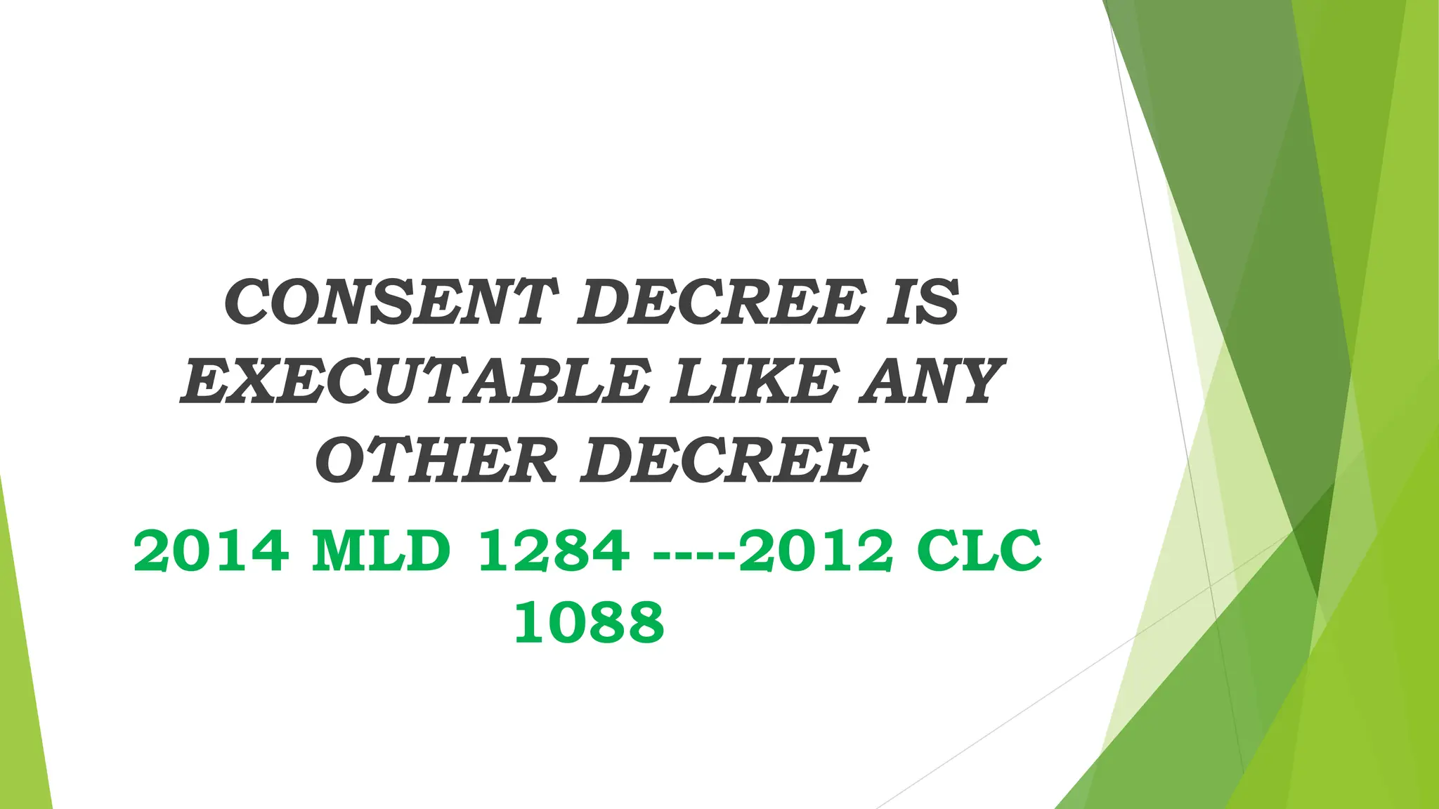 Consent Decree under order 23 civil procedure code and its caselaws.pptx