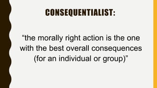 Consequentialism-Ethical Egoism | PPTX