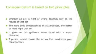Consequentialism an ethical theory.pptx