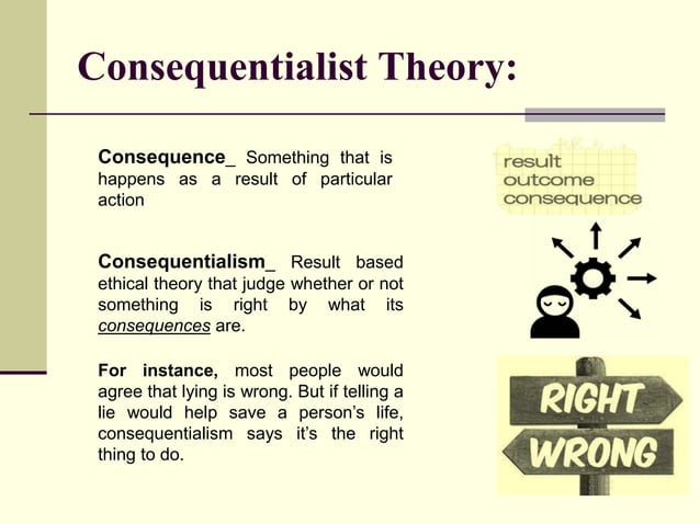 Consequentialist and Non-consequentialist theory | PPTX | Law
