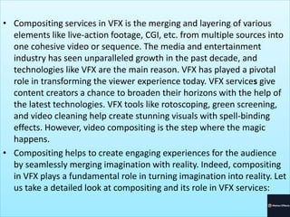 Consequential Role Of Compositing In VFX Services.pptx