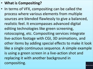Consequential Role Of Compositing In VFX Services.pptx