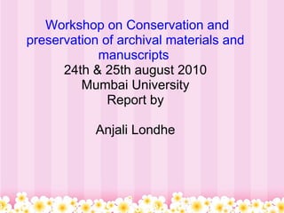 Conservation and preservation of archival materials and manuscripts 1 | PPT