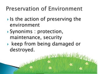 Conservation and Preservation of enviroment | PPTX