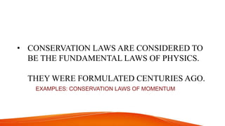 Conservation laws | PPTX