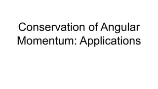 Conservation of Angular Momentum_ Principles and Applications.pptx