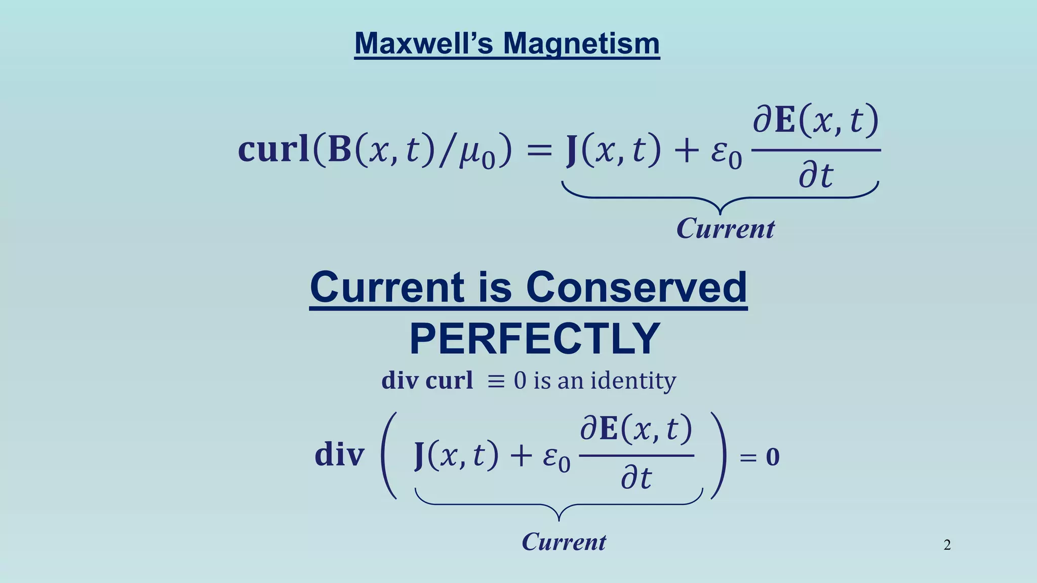 Conservation of current is universal and exact in five slides. january ...